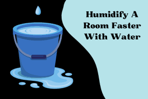 Can A Bucket Of Water Humidify A Room? - (Know Here!)