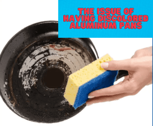 Cleaning Aluminum Pans Discoloration - (Ultimate Guide)